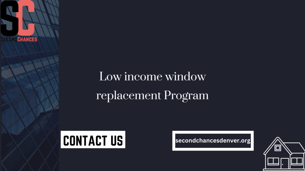 Low Income Window Replacement - Second Chances
