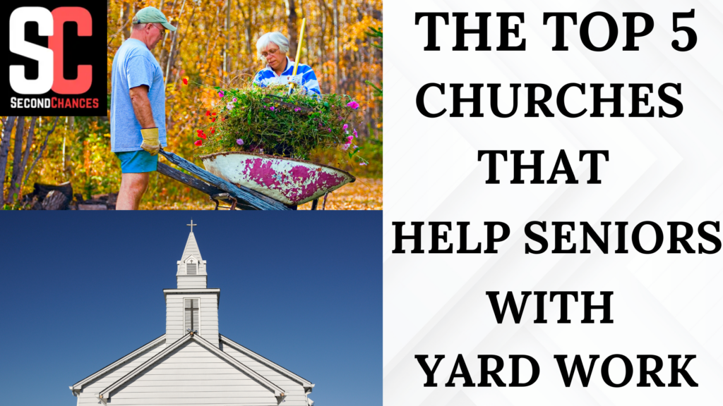 Top 5 Churches that Help Seniors with Yard Work